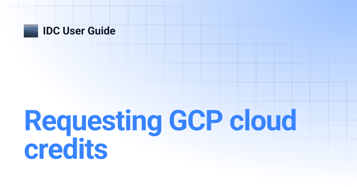 Requesting GCP cloud credits | IDC User Guide