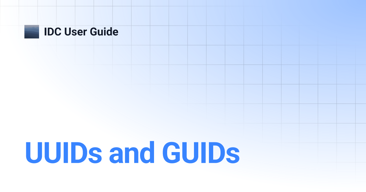 UUIDs and GUIDs | IDC User Guide